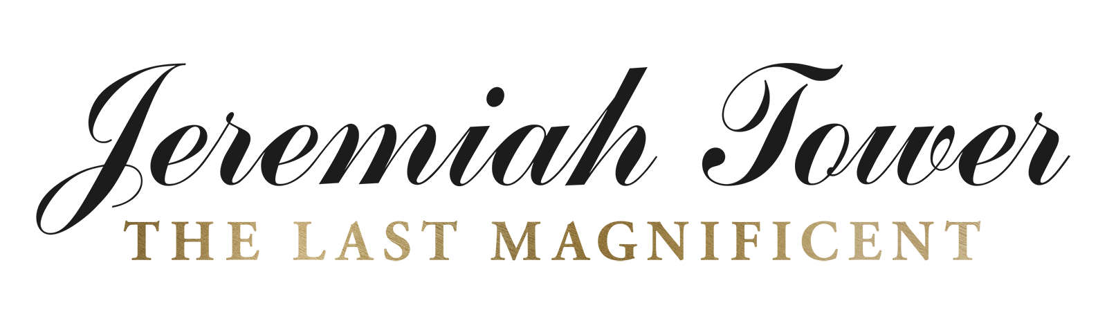 Jeremiah Tower: The Last Magnificent | AngeliqueGeorges.com
